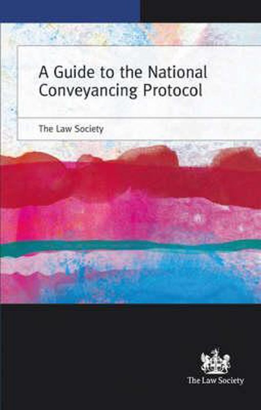 A Guide to the National Conveyancing Protocol, Law Society ...