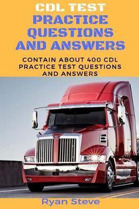 Cdl Test Practice Questions And Answers Ryan Steve 9781986683784