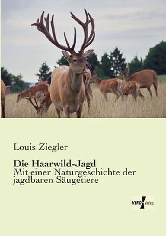 Die Haarwild-Jagd, Louis Ziegler | 9783956103889 | Boeken | bol.com