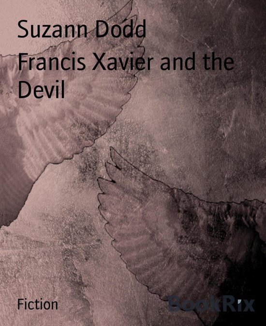 Francis Xavier and the Devil (ebook), Suzann Dodd | 9783743824522 ...