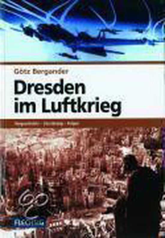 Dresden im Luftkrieg, Götz Bergander | 9783881892391 | Boeken | bol