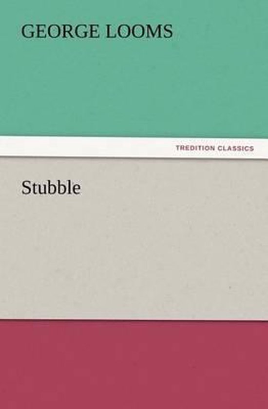 Stubble, George Looms | 9783847220299 | Boeken | bol.com