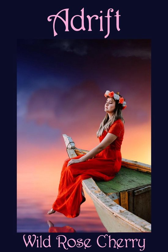 Poetry for Women - Adrift (ebook), Wild Rose Cherry | 9780463408148 ...