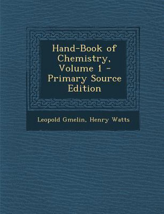 Hand-Book of Chemistry, Volume 1, Leopold Gmelin | 9781289488215 ...