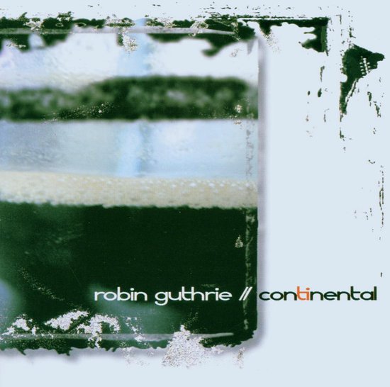 Continental, Robin Guthrie | CD (album) | Muziek | bol.com