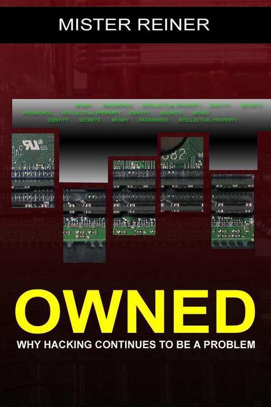 OWNED: Why hacking continues to be a problem (ebook), Mister Reiner ...