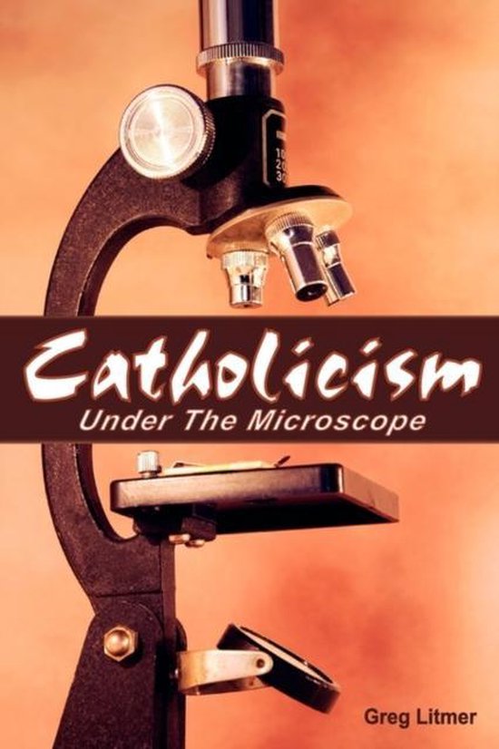 Catholicism Under the Microscope, Greg Litmer | 9781584272663 | Boeken ...