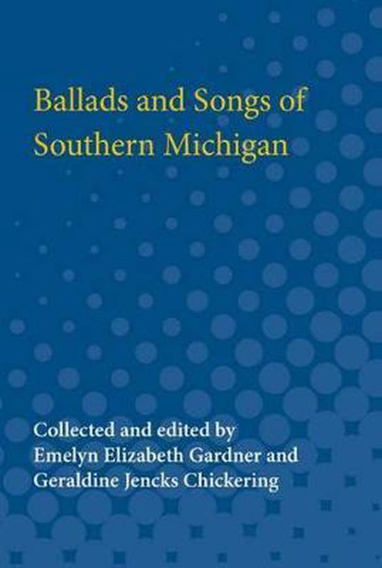 Ballads and Songs of Southern Michigan | 9780472751464 | Boeken | bol.com