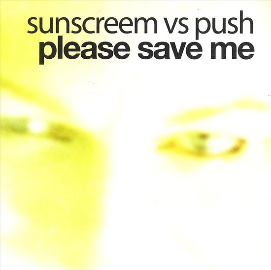 Please Save Me, Sunscreem & Push | CD (album) | Muziek | bol