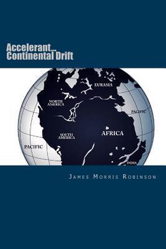 Accelerant- Accelerant - Continental Drift, James Morris Robinson ...