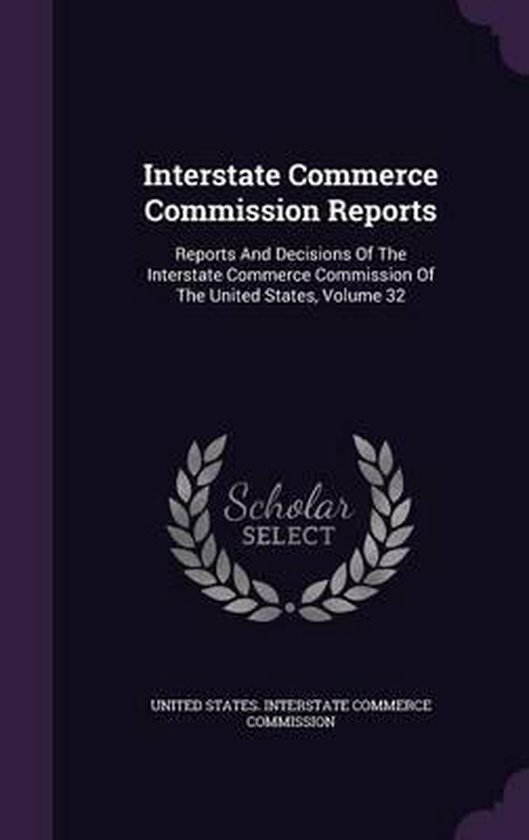 Interstate Commerce Commission Reports | 9781343260535 | Boeken | bol.com