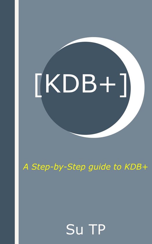 KDB+ (ebook), Su Tp | 1230002410371 | Boeken | bol.com