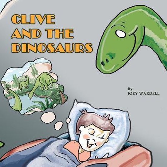 Clive and the Dinosaurs, Joey Adam Wardell | 9780615799209 | Boeken ...