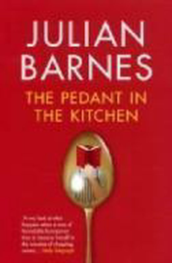 The Pedant In The Kitchen, Julian Barnes | 9781843542407 | Boeken | bol.com