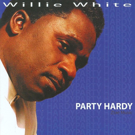 Party Hardy, Willie White | CD (album) | Muziek | bol.com