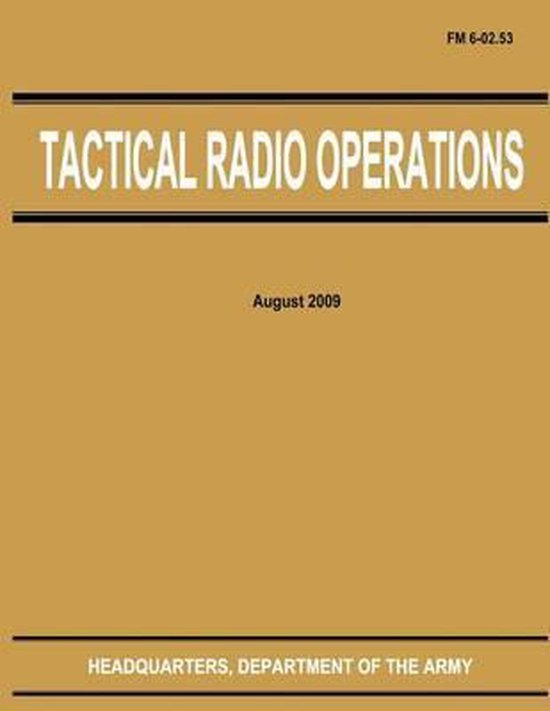 Tactical Radio Operations (FM 6-02.53), Department Of The Army ...