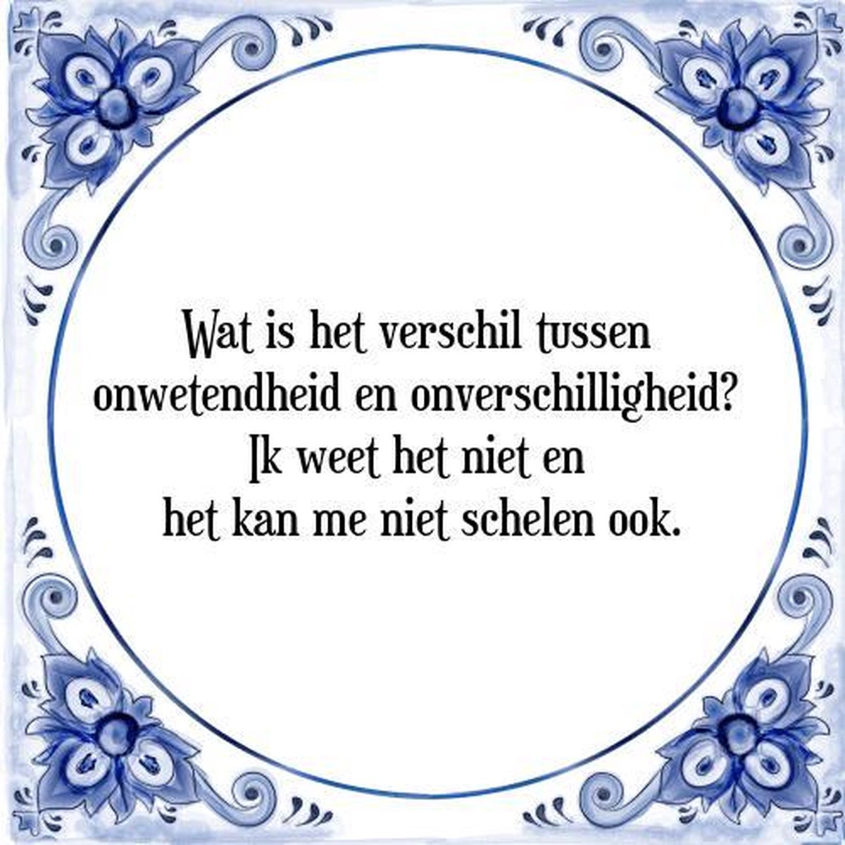 Tegeltje met Spreuk (Tegeltjeswijsheid): Wat is het verschil tussen ...