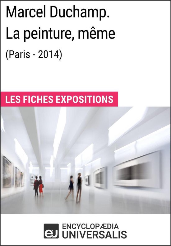 Marcel Duchamp. La peinture, même (Paris - 2014) (ebook), Encyclopaedia Universalis |... | bol
