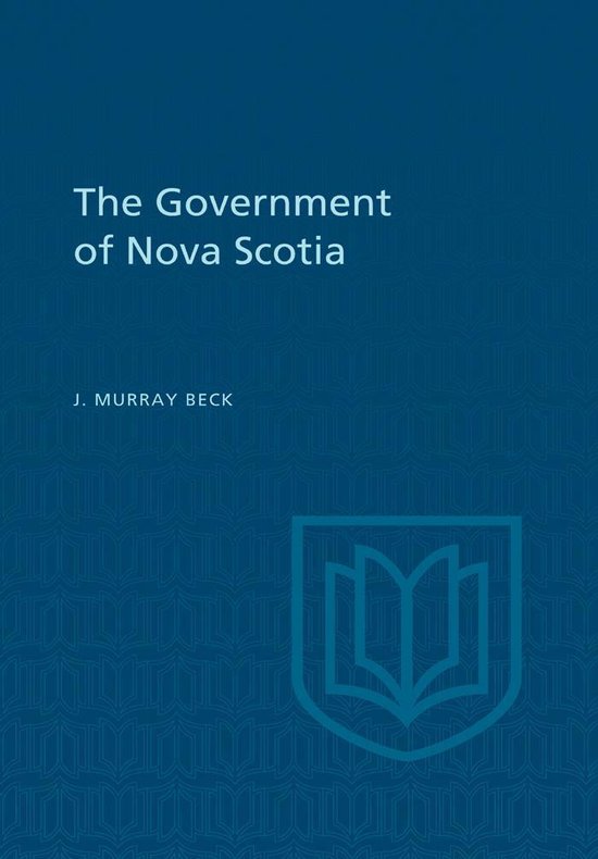 Heritage - The Government of Nova Scotia (ebook), James Murray Beck ...