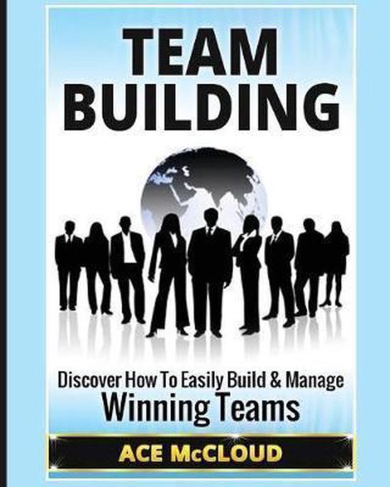 Strategies for Building and Leading Powerful Teams- Team Building ...
