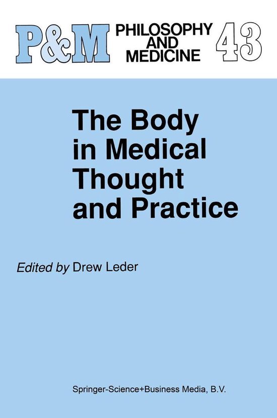 The Body in Medical Thought and Practice (ebook), Drew Leder ...