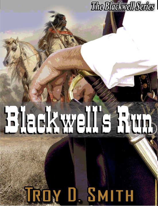 Blackwell Chronicles 7 - Blackwell's Run (ebook), Troy D. Smith ...