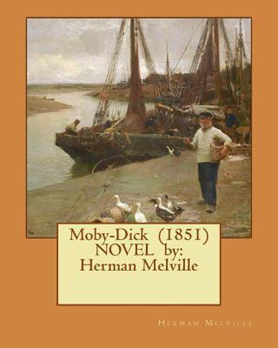 Moby-Dick (1851) Novel by, Herman Melville | 9781542629249 | Boeken ...