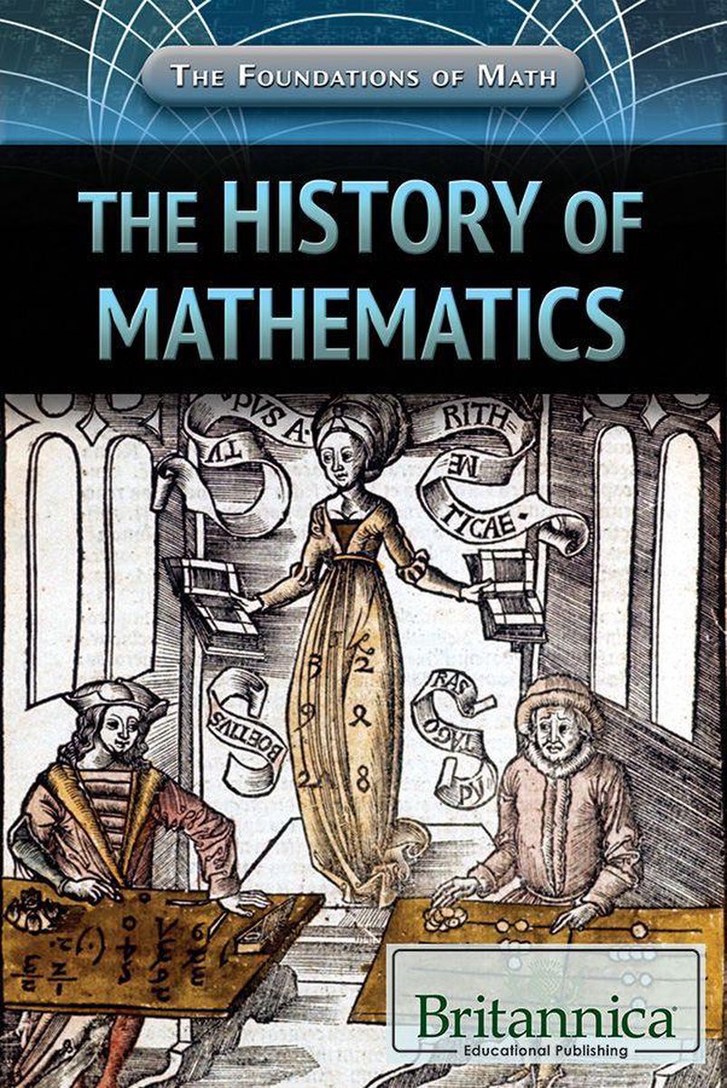 The Foundations of Math - The History of Mathematics, Nicholas Faulkner ...