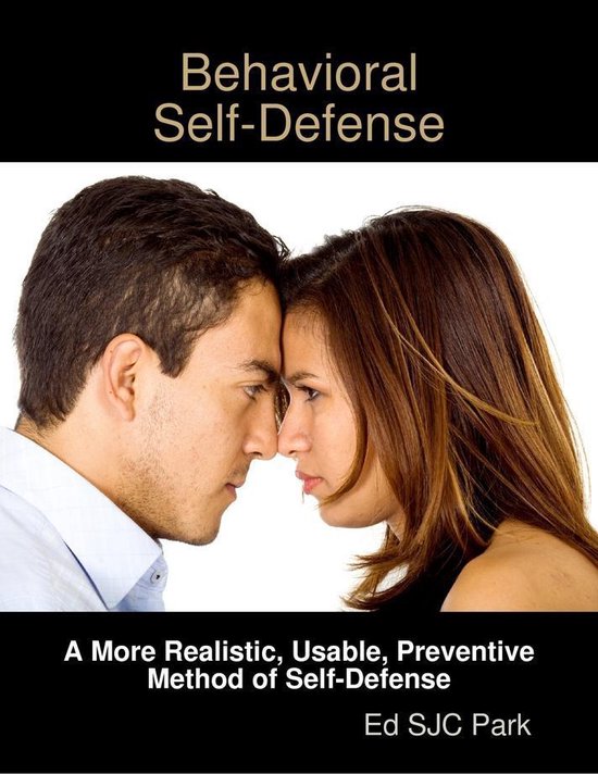 Behavioral Self-Defense: A More Realistic, Usable, Preventive Method of ...