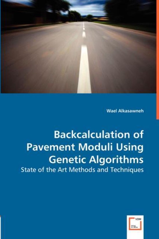 Backcalculation of Pavement Moduli Using Genetic Algorithms | 9783639004779 | Wael... | bol.com