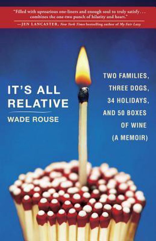 It's All Relative | 9780307716637 | Wade Rouse | Boeken | bol.com