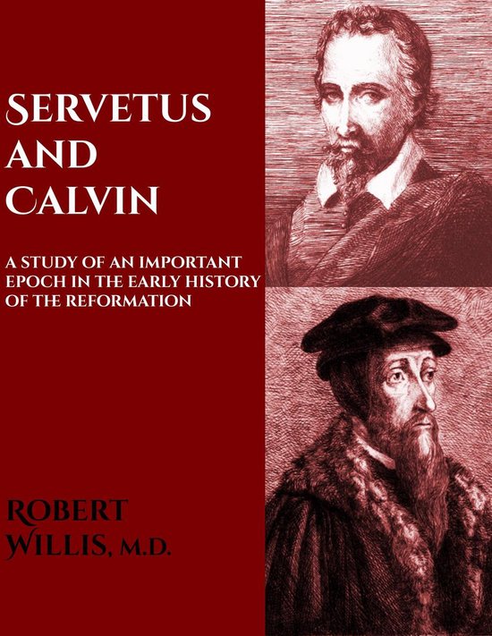 Servetus and Calvin (ebook), Robert Willis | 1230001939125 | Boeken | bol