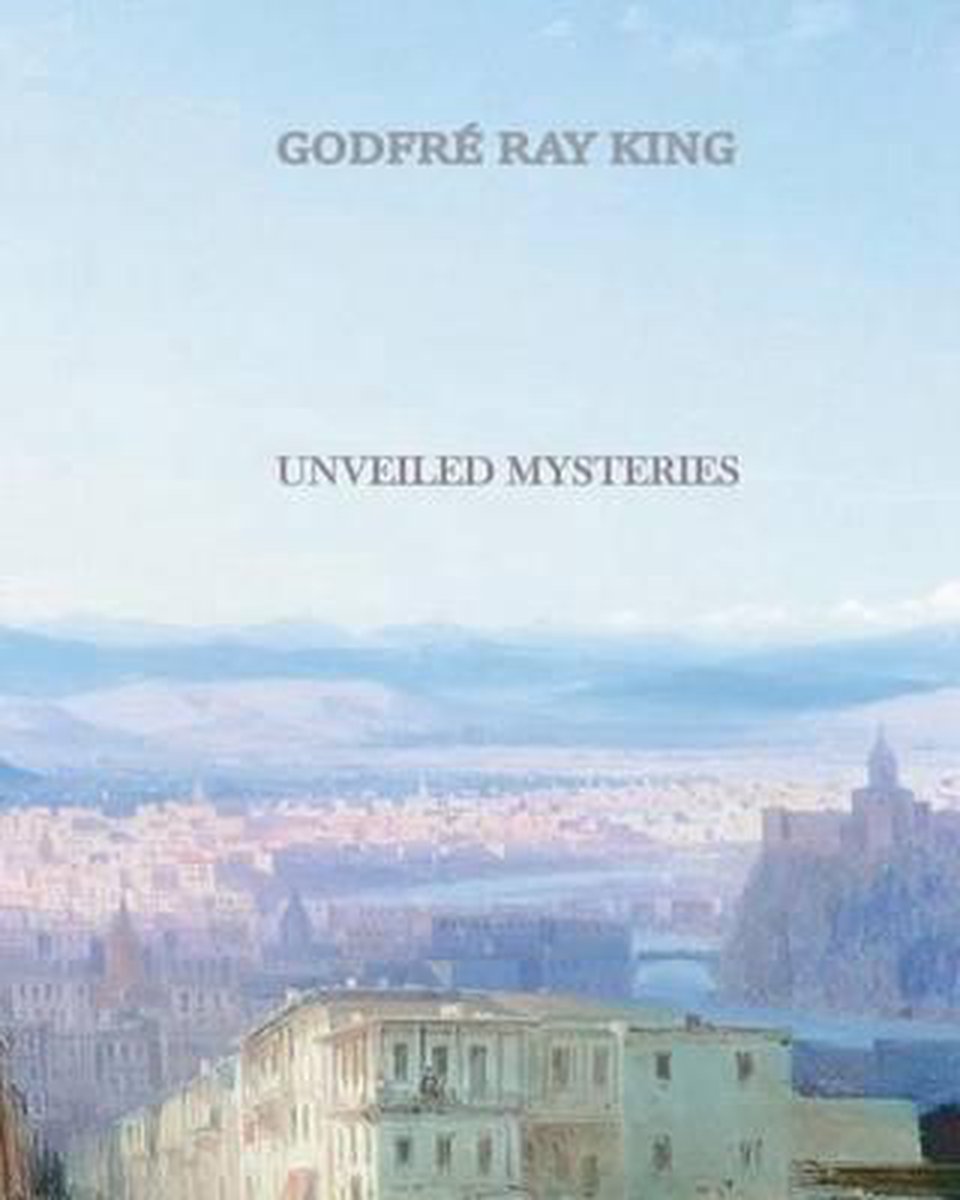 Unveiled Mysteries, Godfré Ray King | 9781456569396 | Boeken | bol