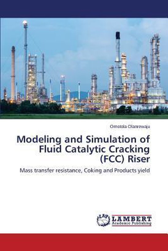 Modeling and Simulation of Fluid Catalytic Cracking (FCC) Riser | 9783659713538 |... | bol.com