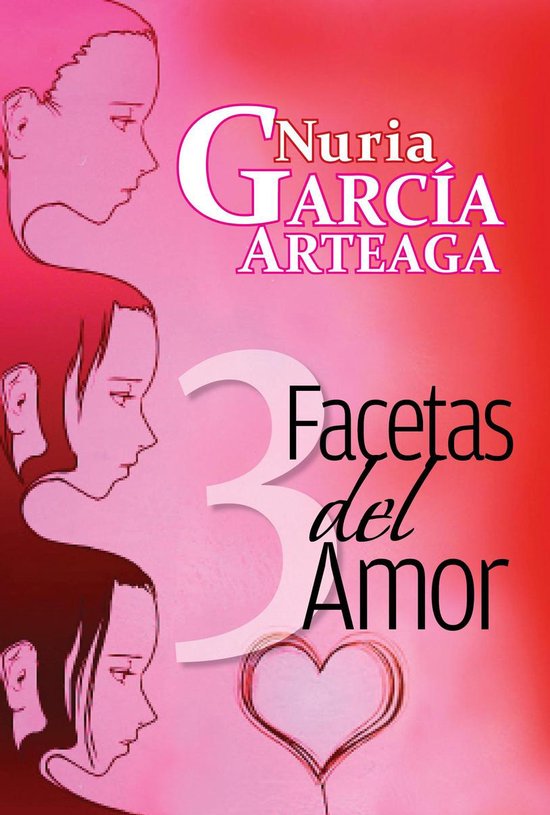 Tres Facetas del Amor (ebook), Nuria Garcia Arteaga | 9781310310584 ...