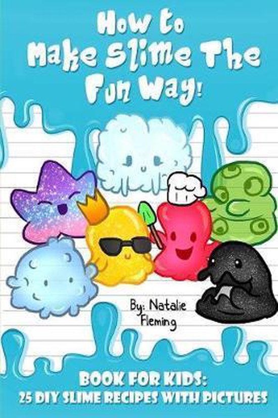 How To Make Slime The Fun Way!: Book For Kids, Natalie Fleming ...
