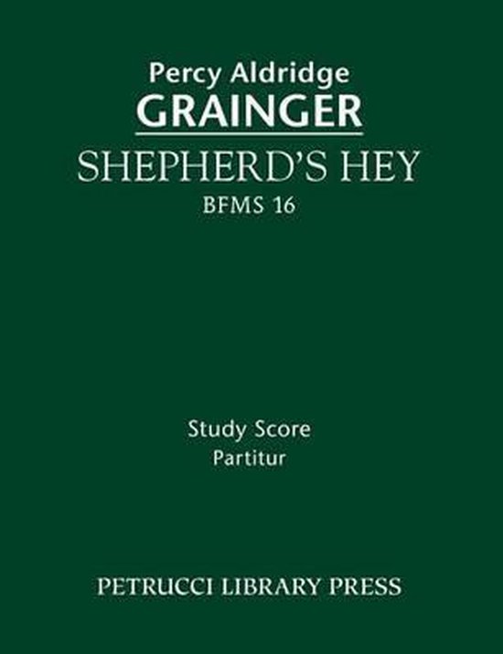 Shepherd's Hey, BFMS 16, Percy Aldridge Grainger | 9781608741281 ...