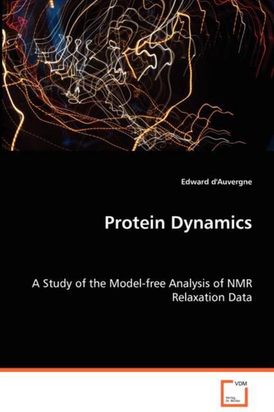 Protein Dynamics - A Study of the Model-free Analysis of NMR Relaxation ...