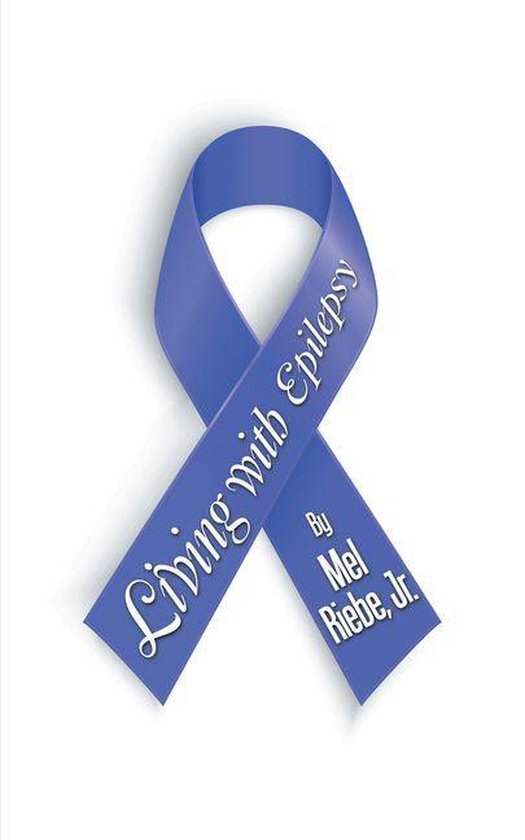 Living with Epilepsy (ebook), Mel Riebe | 9781546249627 | Boeken | bol