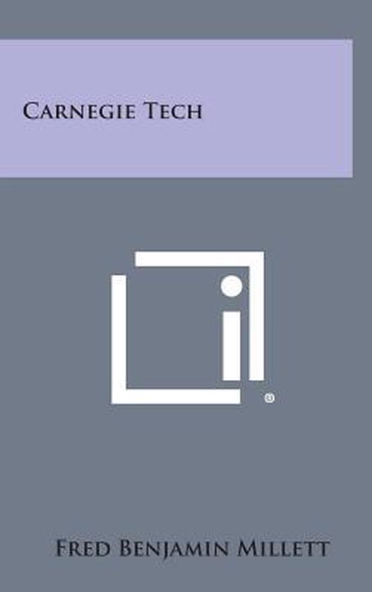 Carnegie Tech, Fred Benjamin Millett | 9781258627782 | Boeken | bol.com