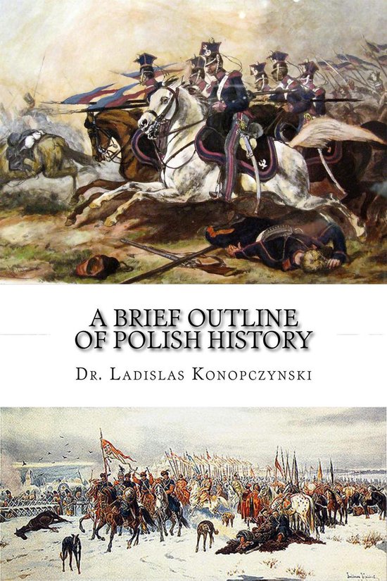A Brief Outline of Polish History (ebook), Ladislas Konopczynski ...