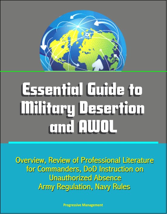 Essential Guide to Military Desertion and AWOL: Overview, Review of ...