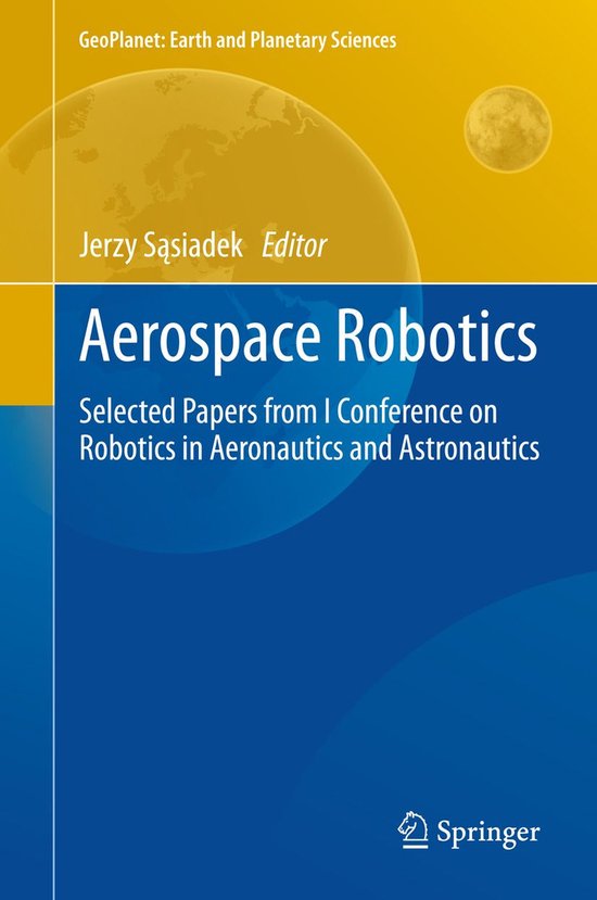 GeoPlanet: Earth and Planetary Sciences - Aerospace Robotics (ebook) | 9783642340208 |... | bol.com