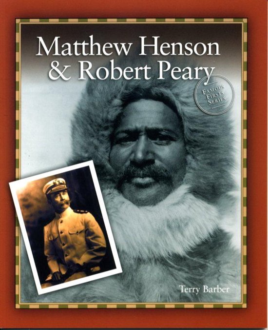 Famous Firsts - Matthew Henson & Robert Peary (ebook), Terry Barber ...