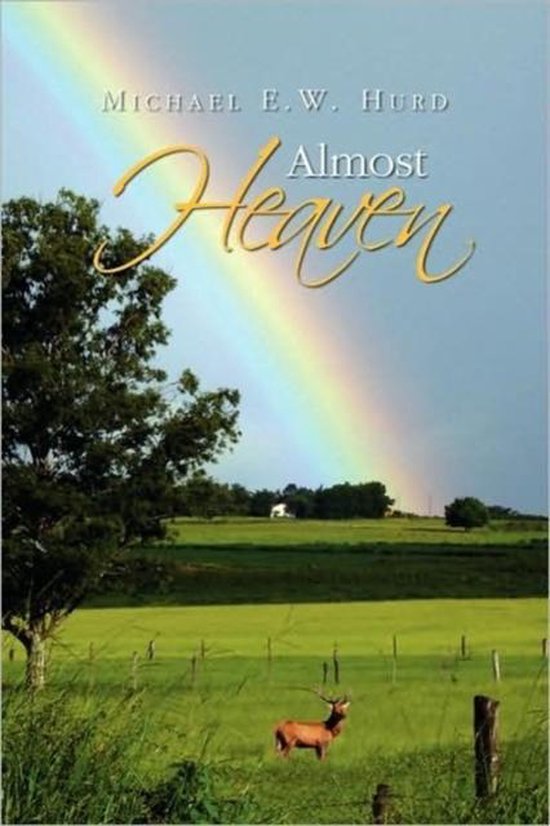 Almost Heaven, Michael E W Hurd | 9781441579904 | Boeken | bol.com
