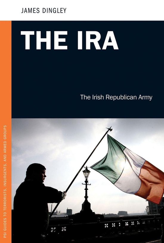 Praeger Security International - The IRA: The Irish Republican Army ...