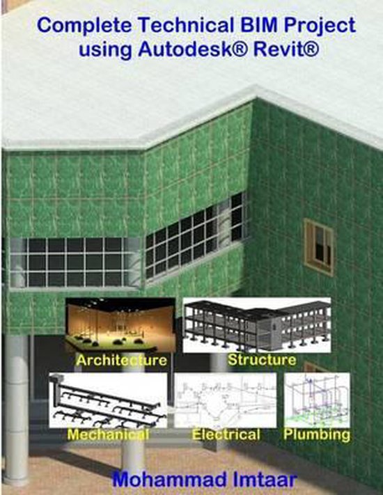 Complete Technical BIM Project using Autodesk Revit | 9781519144584 | Mohammad Imtaar... | bol.com