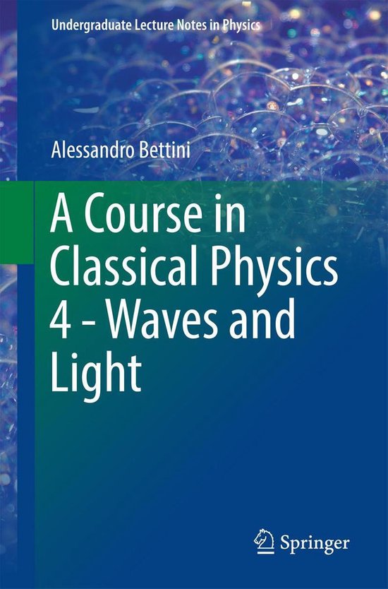 Undergraduate Lecture Notes in Physics - A Course in Classical Physics ...