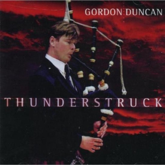 Gordon Duncan - Thunderstruck (CD), Gordon Duncan | Muziek | bol