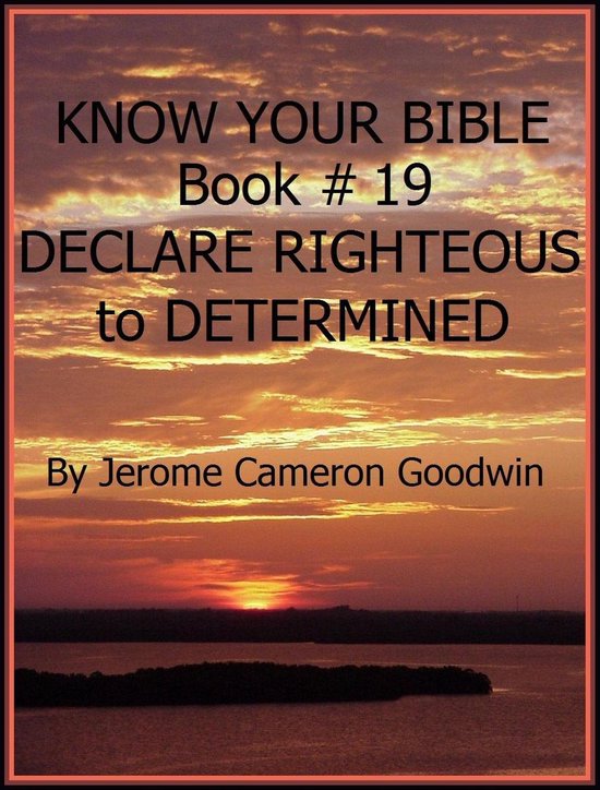 Know Your Bible 19 - DECLARE RIGHTEOUS to DETERMINED - Book 19 - Know ...